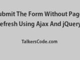 Submit The Form Without Page Refresh Using Ajax And Jquery