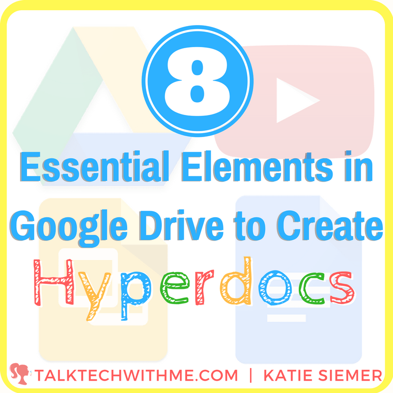8 Essential Google Drive Elements to Create Hyperdocs • Talk Tech With Me