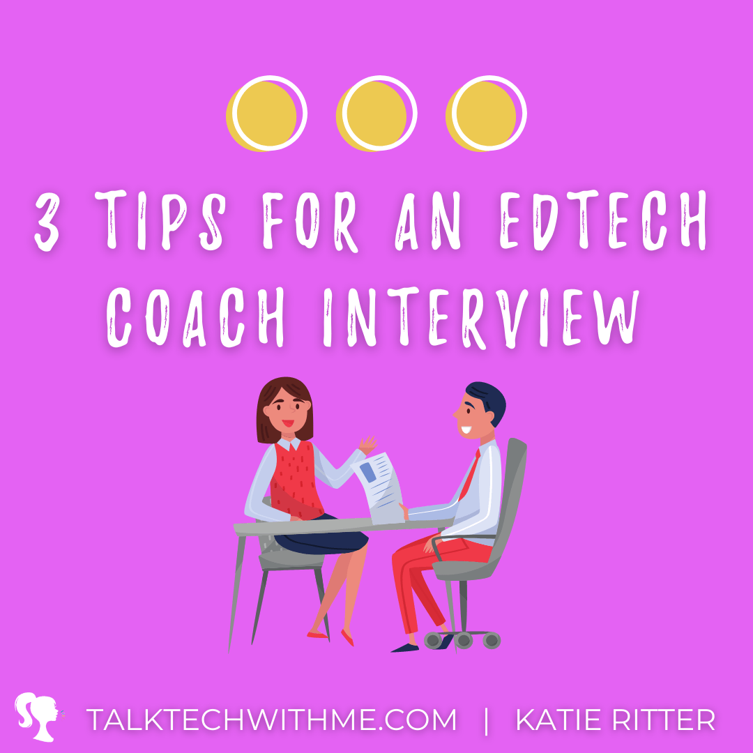 3 Tips for an Edtech Coach Interview • Talk Tech With Me