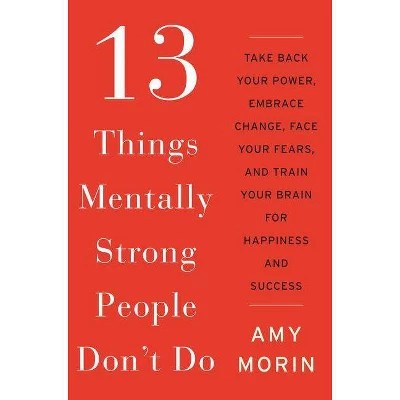 13 Things Mentally Strong Parents Don T Do By Amy Morin Paperback