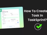 How To Create A Task Tasksprint S Ultimate Guide