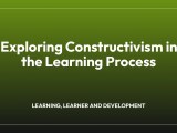Exploring Constructivism In The Learning Process Teachers Institute