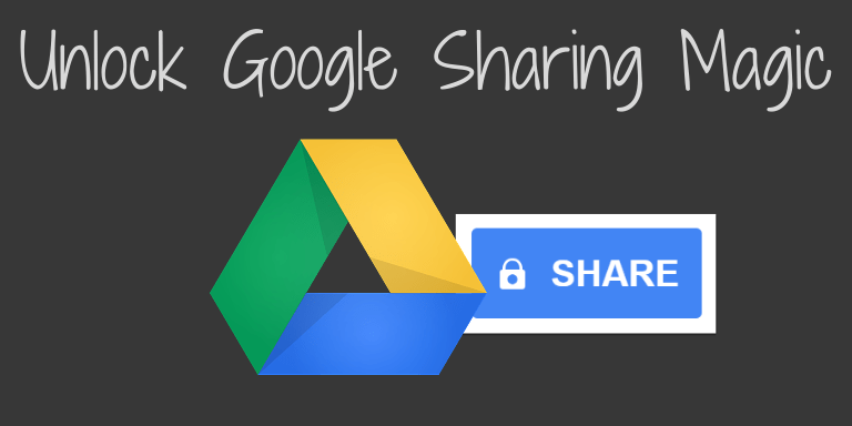 Google Sharing Basics - Unlocking the Magic of Sharing in Google Drive ...