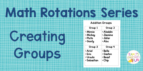 Math Rotations - Creating Groups - Team J's Classroom Fun