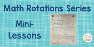 Math Rotations - Mini-Lessons - Team J's Classroom Fun