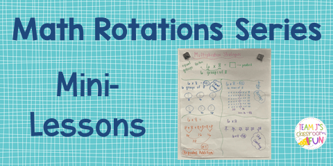 Math Rotations - Mini-Lessons - Team J's Classroom Fun