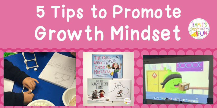 5 Tips to Promote Growth Mindset - Team J's Classroom Fun