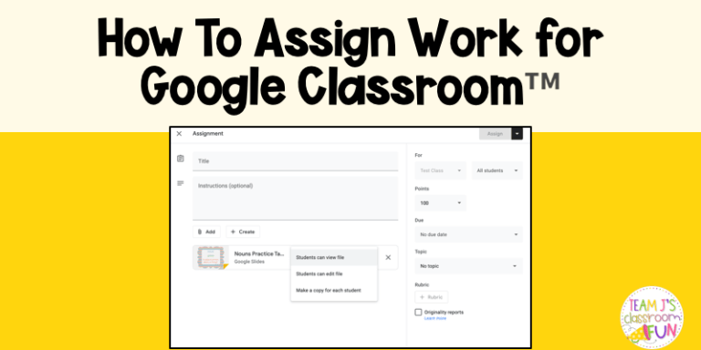 How To Assign Work on Google Classroom™ - Team J's Classroom Fun