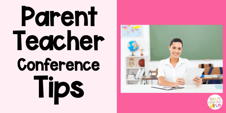Parent/Teacher Conference Tips - Team J's Classroom Fun