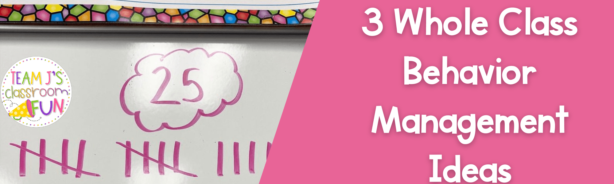 3 Quick and Easy Whole Class Behavior Management Ideas - Team J's ...