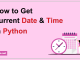 How To Get Current Date Time In Python Tecadmin