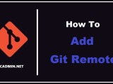 Git Remote Add Origin A Practical Guide Tecadmin
