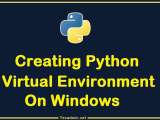 Creating Python Virtual Environment On Windows Tecadmin
