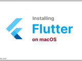 Installing Flutter On Macos From Zero To Ready