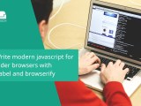 Write Modern Javascript For Older Browsers With Babel And Browserify