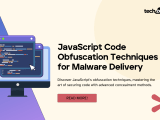 Javascript Code Obfuscation Techniques For Malware Delivery Tech Zealots