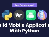 Build Mobile Application With Python