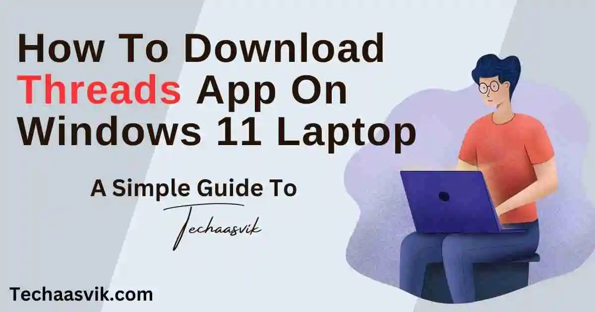 How To Download Threads App On Windows 11 Laptop