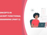 Understanding Functional Programming Paradigm Of Javascript With