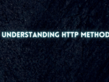 Understanding Http Methods A Comprehensive Guide Techarry