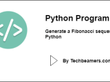 Python Program 6 Ways To Generate Fibonacci Sequence Techbeamers
