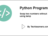Python Program Swap Two Numbers Without A Temp Techbeamers