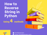 Different Ways To Reverse A String In Python Techbeamers
