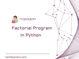 Python Program To Find Factorial Of A Number 7 Best Methods Techbeamers