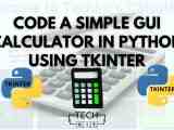 How To Code A Simple Gui Calculator In Python Using Tkinter Techbit In