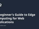 A Beginner S Guide To Edge Computing For Web Applications Tech Buzz