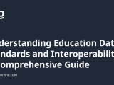 Understanding Education Data Standards And Interoperability A