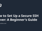 How To Set Up A Secure Ssh Server A Beginner S Guide Tech Buzz Online