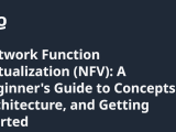 Network Function Virtualization Nfv A Beginner S Guide To Concepts