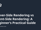 Server Side Rendering Vs Client Side Rendering A Beginner S Practical