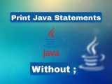 How To Print Hello World In Java Without Semicolon