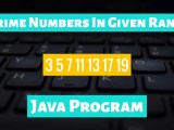 Print Prime Numbers Between Two Integers In Java Techdecode Tutorials