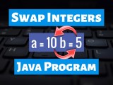 Swap Integers Without Temporary Variable In Java
