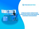 Streamlining Operations Effective Tools For Smarter Business Management