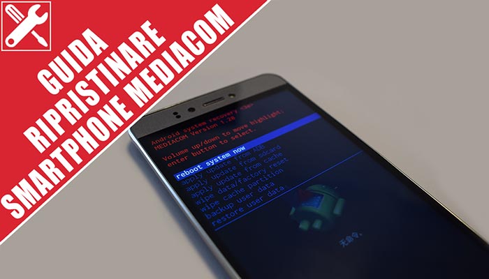 Guida al reset di uno smartphone Mediacom - TechDifferent