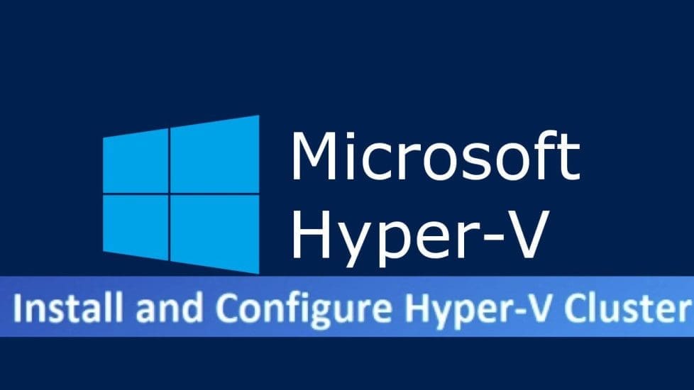 Install and configure Hyper-V Cluster On Windows Server