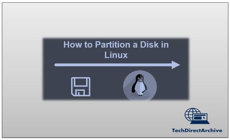 A Brief Introduction to Linux and How to Create Disk Partition in Ubuntu Linux - TechDirectArchive