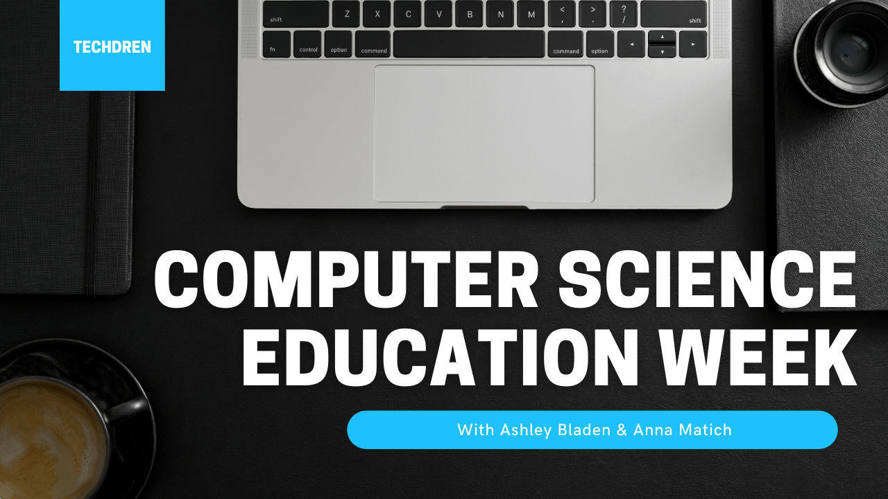 What is Computer Science Education Week? - Techdren