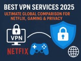 Best Vpn Services 2025 Netflix Gaming Privacy