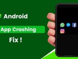 Fix Android Apps Crashing Causes Simple Solutions