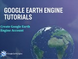 Google Earth Engine Tutorial Create Google Earth Engine Account