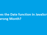 Date Function In Javascript Creating Wrong Month Solution
