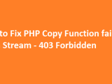 Fix Http 403 Forbidden Failed To Open Stream Php Copy Function