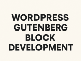 Mastering Gutenberg Block Development The Expert Wordpress Developer S