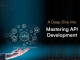 A Deep Dive Into Mastering Api Development Techify It Solutions Partner