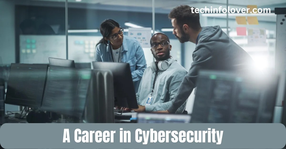 A Career in Cybersecurity: Safeguard Your Future. - Tech Info Lover